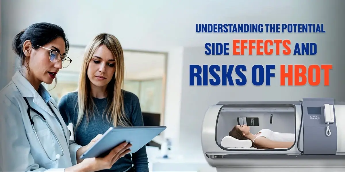 Understanding the Potential Side Effects and Risks of HBOT